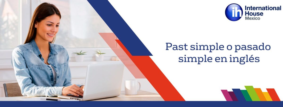 Past simple: Aprende la estructura del pasado simple en inglés